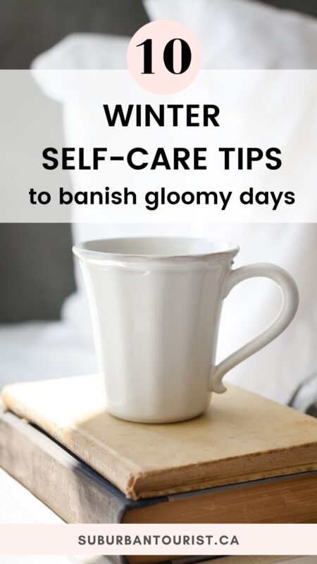 10 Winter Self-Care Ideas To Banish Gloomy, Depressing Days